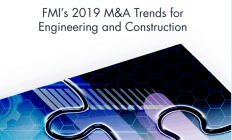 FMI Releases 2019 M&A Trends for Engineering and Construction ...